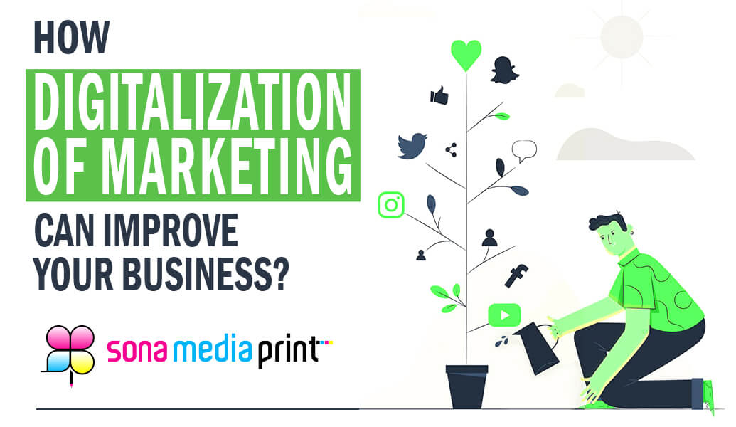 How Digitalization of Marketing can improve your business?